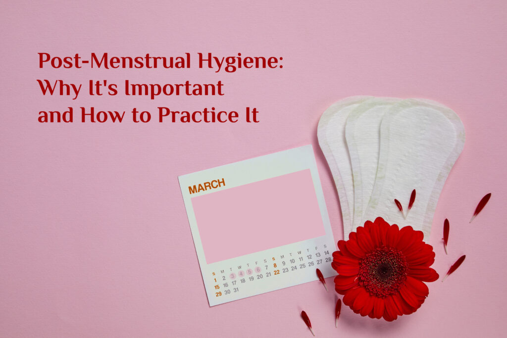 Post-Menstrual Hygiene | Senzicare